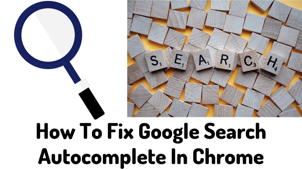 How To Fix Google Search Autocomplete In Chrome - WittyChimp