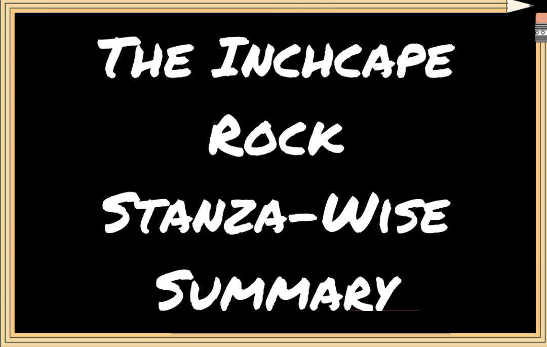 The Inchcape Rock – Stanza-Wise Summary - WittyChimp
