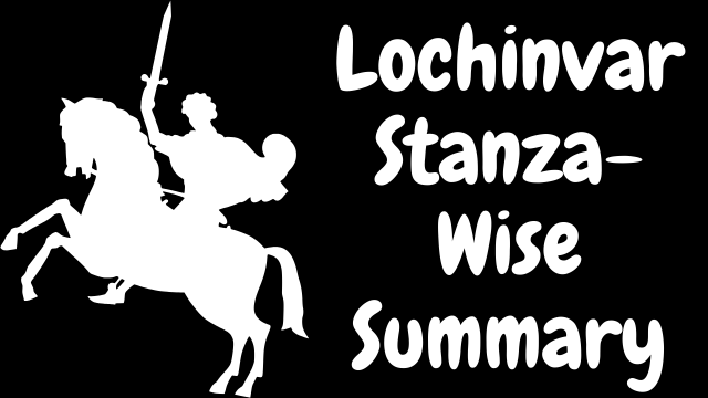Lochinvar Stanza-Wise Summary - WittyChimp
