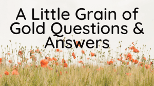A Little Grain of Gold Questions & Answers - WittyChimp