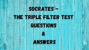 Socrates - The Triple Filter Test Questions & Answers - WittyChimp
