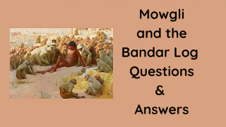 Mowgli and the Bandar Log Questions & Answers - WittyChimp