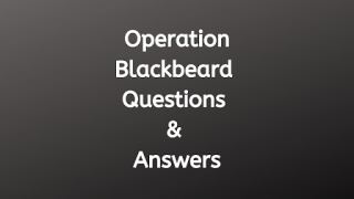 Operation Blackbeard Questions & Answers - WittyChimp