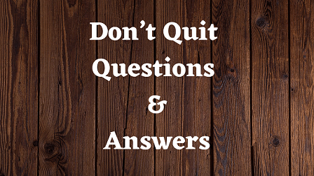 Don’t Quit Questions & Answers - WittyChimp
