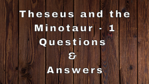 Theseus and the Minotaur - 1 Questions & Answers - WittyChimp