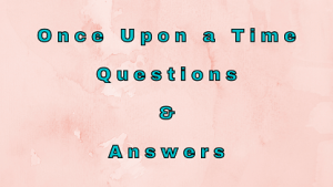 Once Upon a Time Questions & Answers - WittyChimp