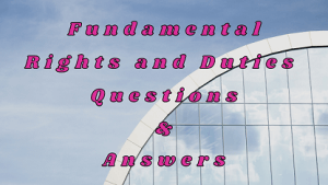 Fundamental Rights and Duties Questions & Answers - WittyChimp