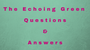 The Echoing Green Questions & Answers - WittyChimp