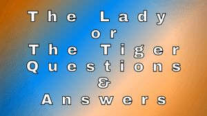 The Lady or The Tiger Questions & Answers - WittyChimp