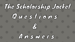 The Scholarship Jacket Questions & Answers - WittyChimp