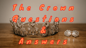 The Crown Questions & Answers - WittyChimp