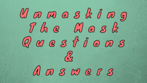 Unmasking The Mask Questions & Answers - WittyChimp