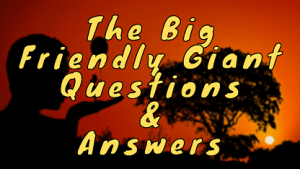 The Big Friendly Giant Questions & Answers - WittyChimp