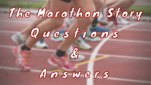 The Marathon Story Questions & Answers - WittyChimp