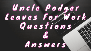 Uncle Podger Leaves For Work Questions & Answers - WittyChimp