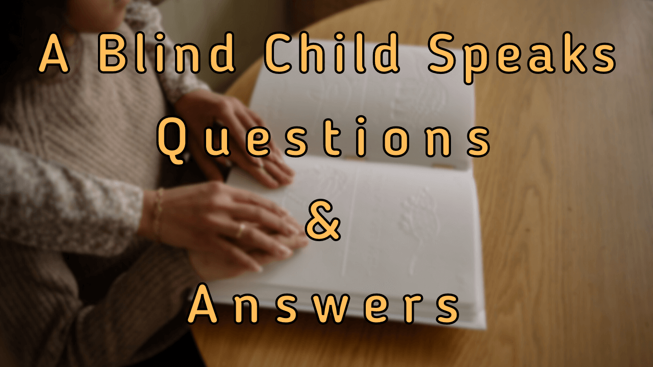 A Blind Child Speaks Questions & Answers - WittyChimp