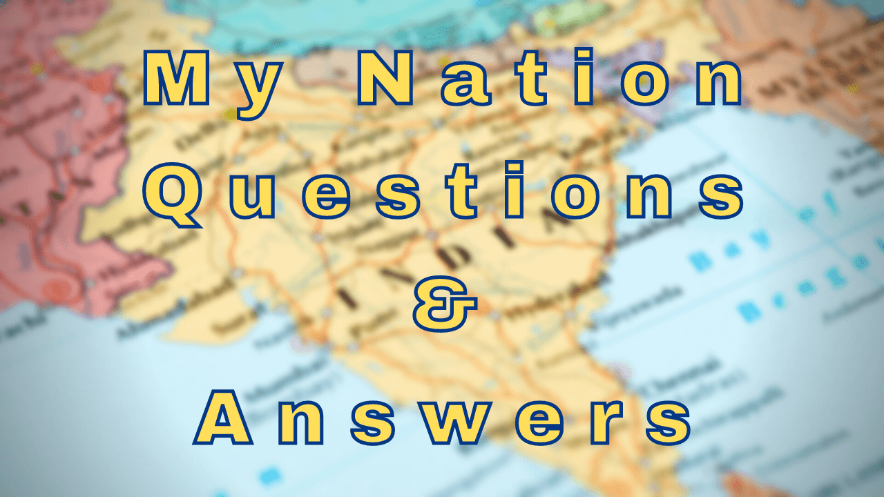 My Nation Questions & Answers - WittyChimp