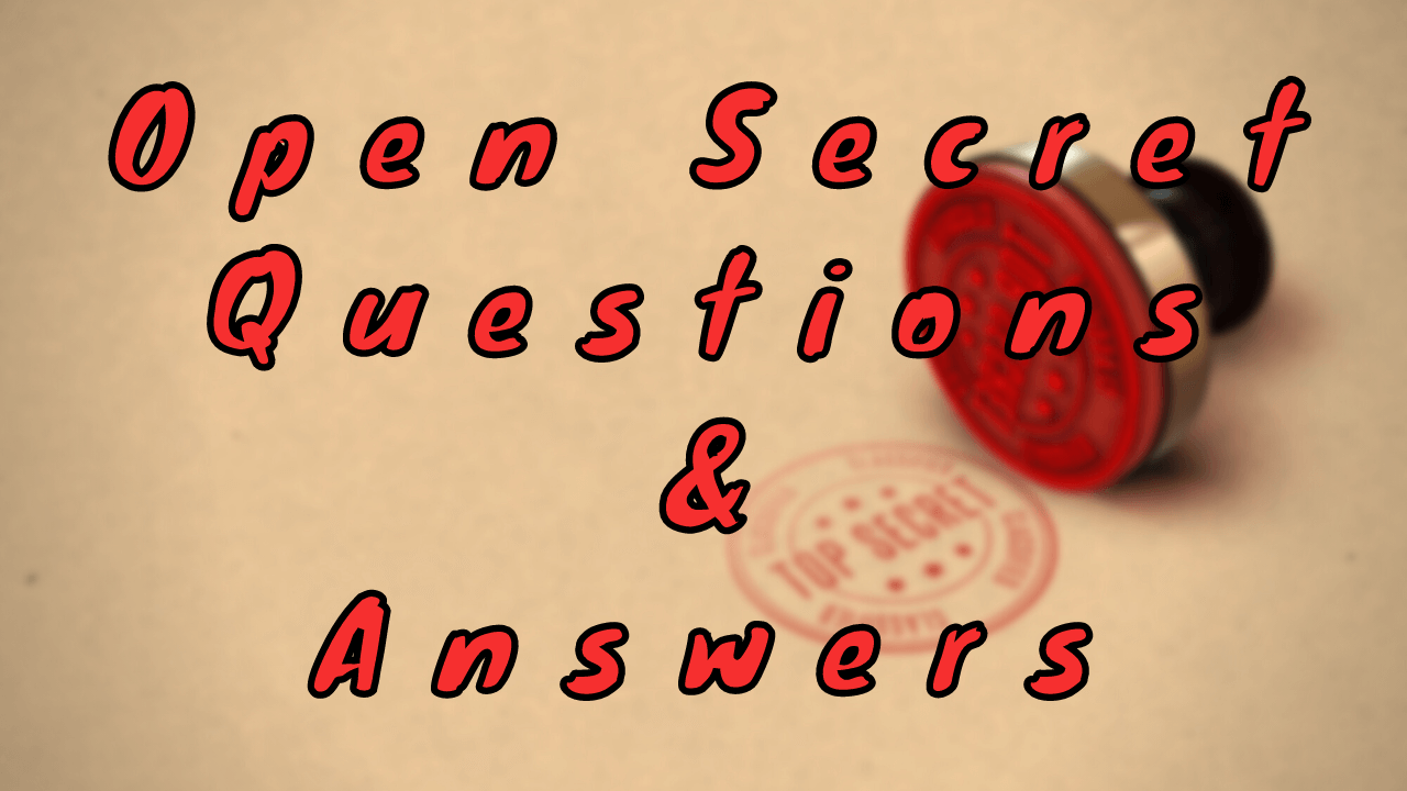 Open Secret Questions & Answers - WittyChimp