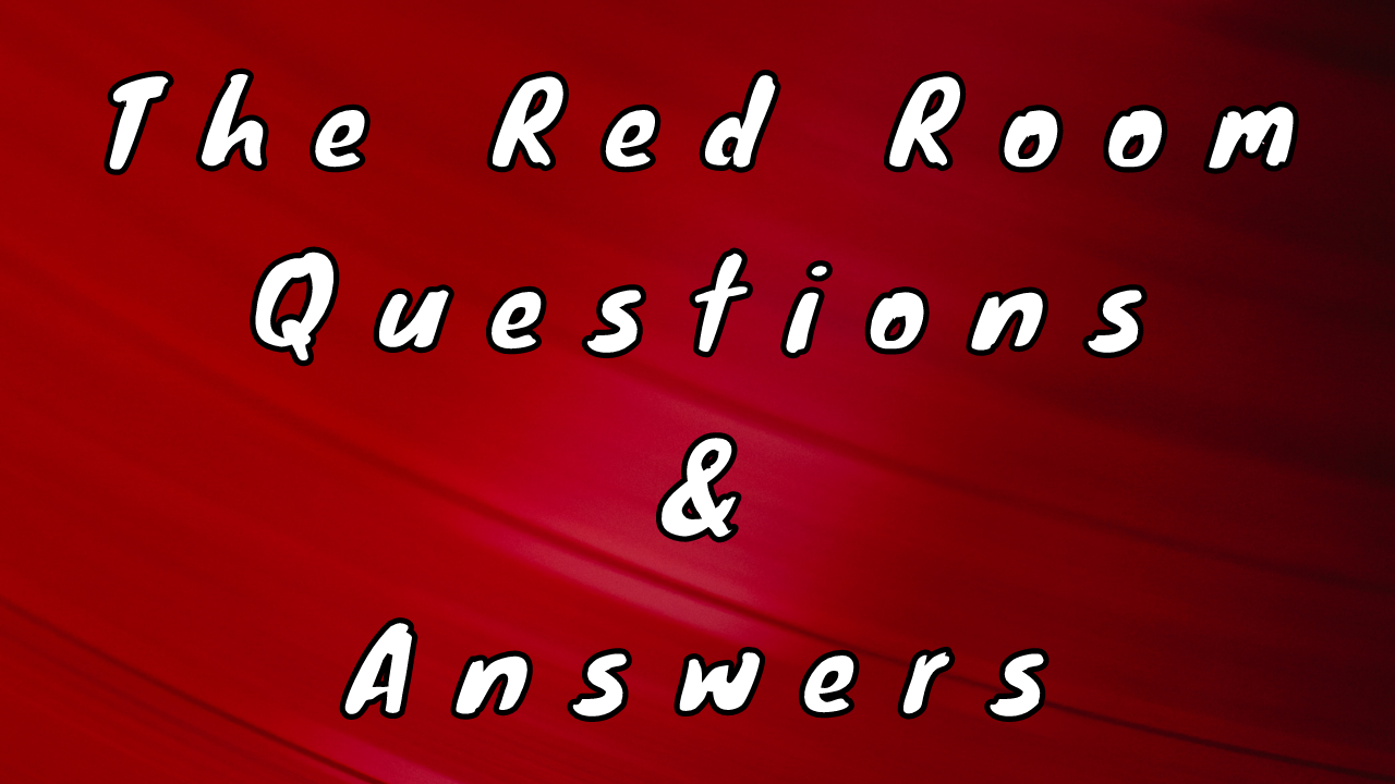 The Red Room Questions & Answers - WittyChimp