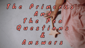 The Princess and The Pea Questions & Answers - WittyChimp