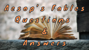 Aesop’s Fables Questions & Answers - WittyChimp