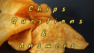 Chips Questions & Answers - WittyChimp