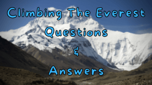 Climbing the Everest Questions & Answers - WittyChimp