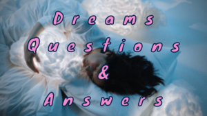 Dreams Questions & Answers - WittyChimp
