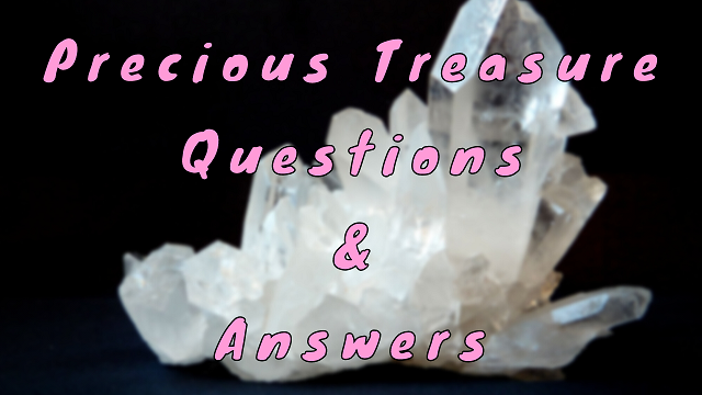 Precious Treasure Questions And Answers Wittychimp
