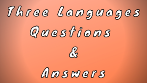 Three Languages Questions & Answers - WittyChimp