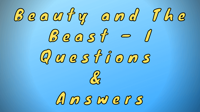 Beauty and The Beast - I Questions & Answers - WittyChimp