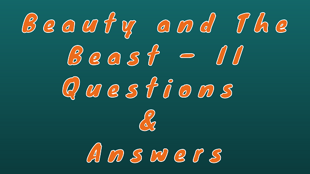 Beauty and The Beast – II Questions & Answers - WittyChimp