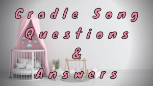 Cradle Song Questions & Answers - WittyChimp