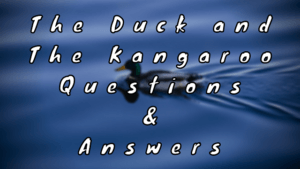 The Duck and The Kangaroo Questions & Answers - WittyChimp