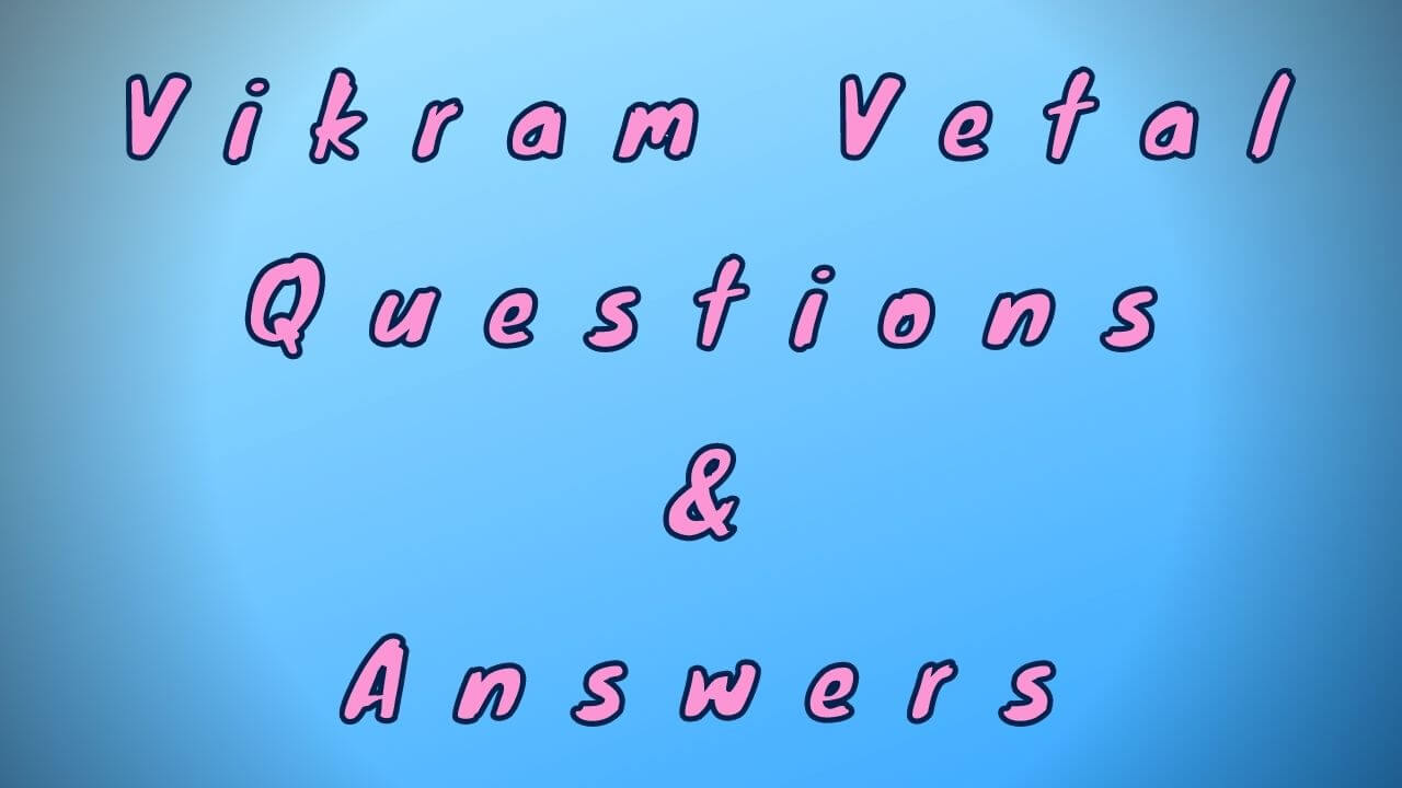 Vikram Vetal Questions & Answers - WittyChimp Vikram Vetal Questions & Answers - WittyChimp