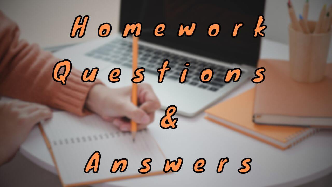 Homework Questions & Answers - WittyChimp Homework Questions & Answers - WittyChimp
